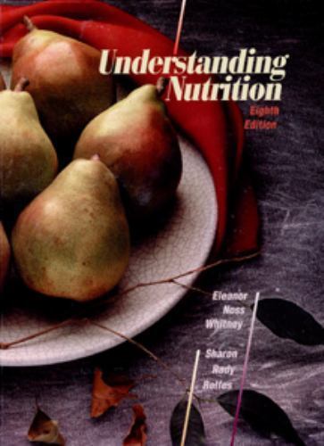 Understanding Nutrition by Eleanor Noss Whitney, Rolfes and Cataldo ...