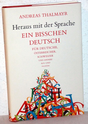 Andreas Thalmayr - Heraus mit der Sprache - EIN BISSCHEN DEUTSCH ...
