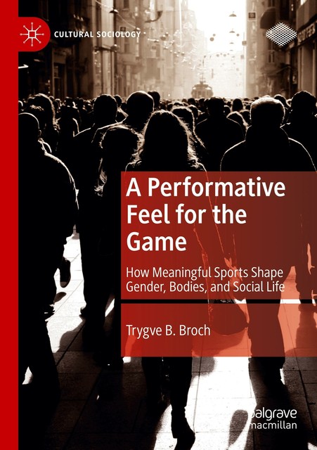 A Performative Feel For The Game von Trygve B. Broch (2020, Taschenbuch ...