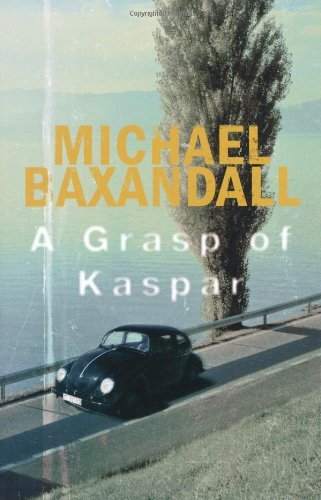 A Grasp of Kaspar by Baxandall, Michael Hardback Book The Fast Free ...