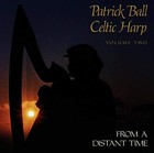 PATRICK BALL - Celtic Harp, Vol. 2: From A Distant Time - CD - Import ...