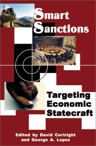 SMART SANCTIONS: TARGETING ECONOMIC STATECRAFT By David Cortright ...