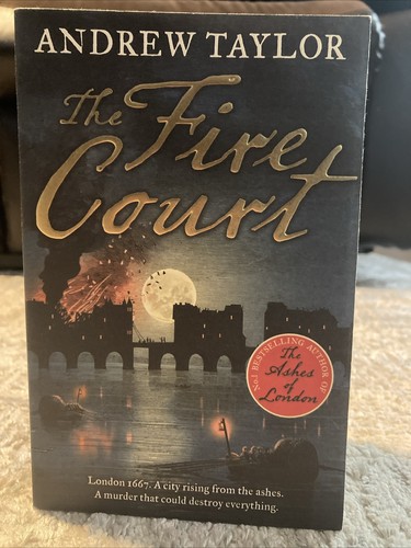The Fire Court by Andrew Taylor (The Ashes of London Series Book 1) New ...