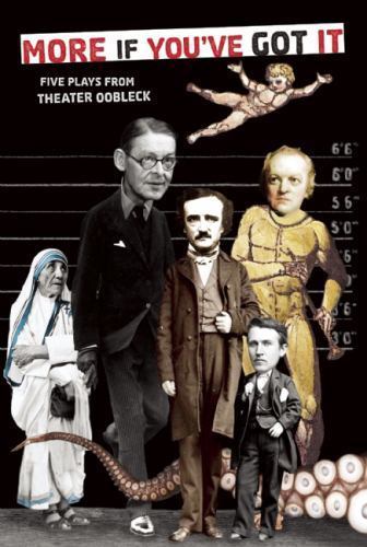More If You've Got It : Five Plays from Theater Oobleck by Mickle Maher ...
