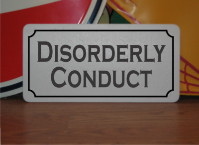 Disorderly Conduct Metal Sign | eBay