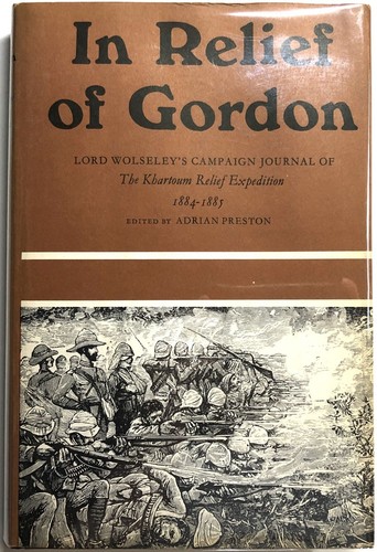 Adrian Preston / In Relief of Gordon Lord Wolseley's Campaign Journal ...