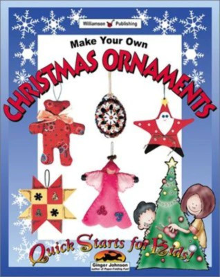 Make Your Own Christmas Ornaments by Ginger Johnson (2002 ...