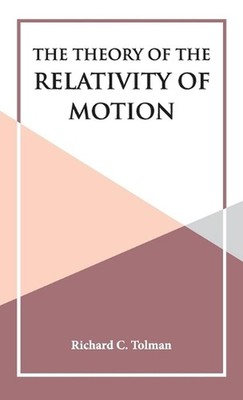 The Theory of the Relativity of Motion by Richard C. Tolman Hardcover ...