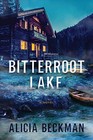 Bitterroot Lake: A Novel, Beckman, Alicia, Excellent Book 9781643855806 ...
