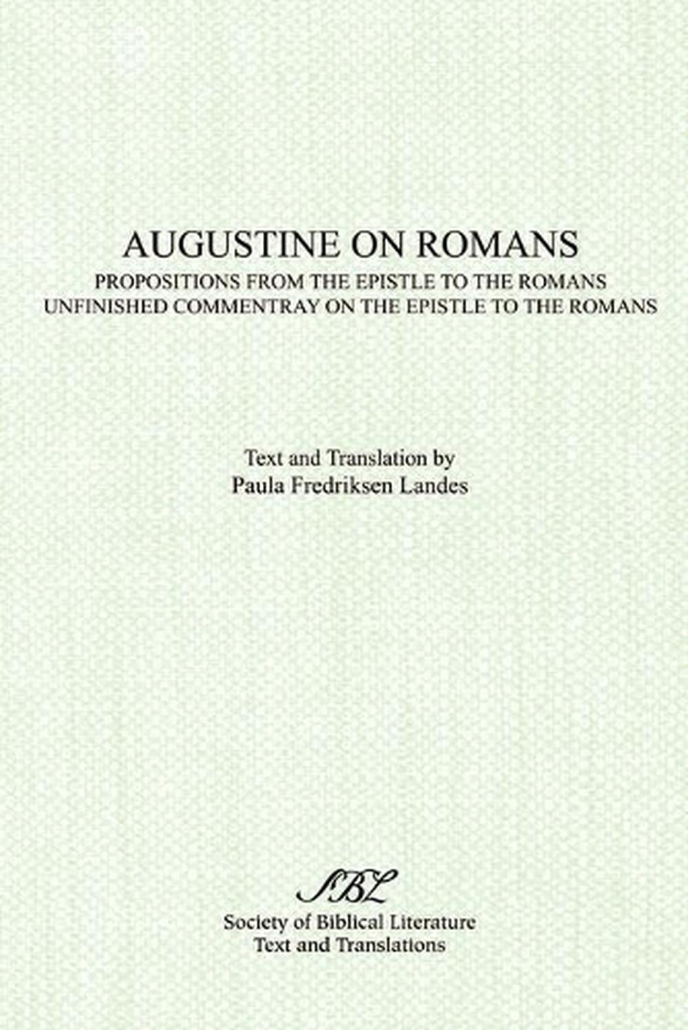 Augustine on Romans: Propositions from the Epistle to the Romans/i and ...