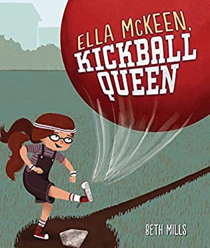 Ella McKeen, Kickball Queen Library Binding Beth Mills 9781541528970| eBay