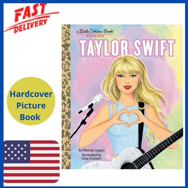 Little Golden Book Ser.: Taylor Swift: a Little Golden Book Biography by Wendy Loggia (2023 ...
