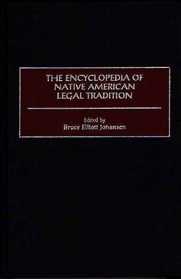 The Encyclopedia of Native American Legal Tradition by Bruce E ...