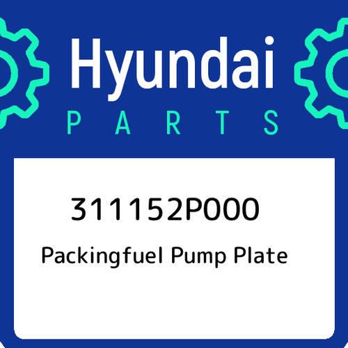 311152P000 Hyundai Packingfuel pump plate 311152P000, New Genuine OEM ...