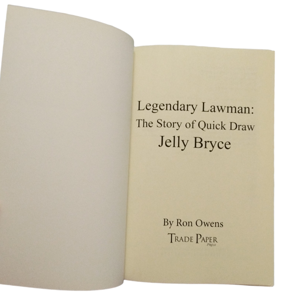 Legendary Lawman The Story of Quick Draw Jelly Bryce by Ron Owens 2010 ...