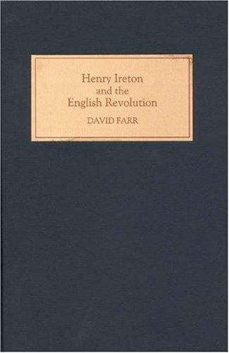 Henry Ireton and the English Revolution by David Farr (2006, Hardcover ...