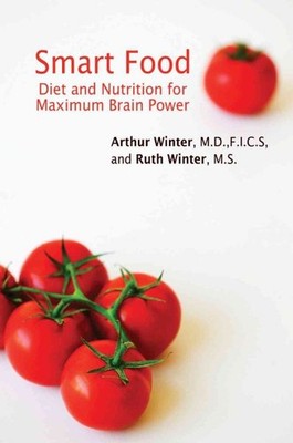 Smart Food : Diet and Nutrition for Maximum Brain Power, Paperback by ...