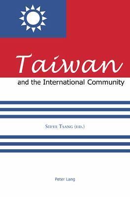 Taiwan and the International Community by Steven Tsang (2008, Trade ...