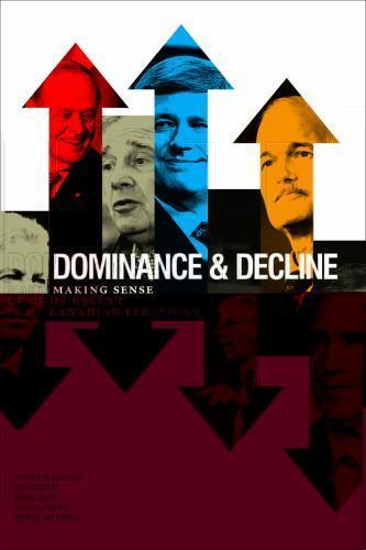 Dominance and Decline : Making Sense of Recent Canadian Elections by ...