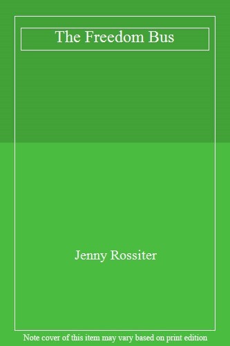 The Freedom Bus: From Adoption to True Self By Jenny Rossiter ...