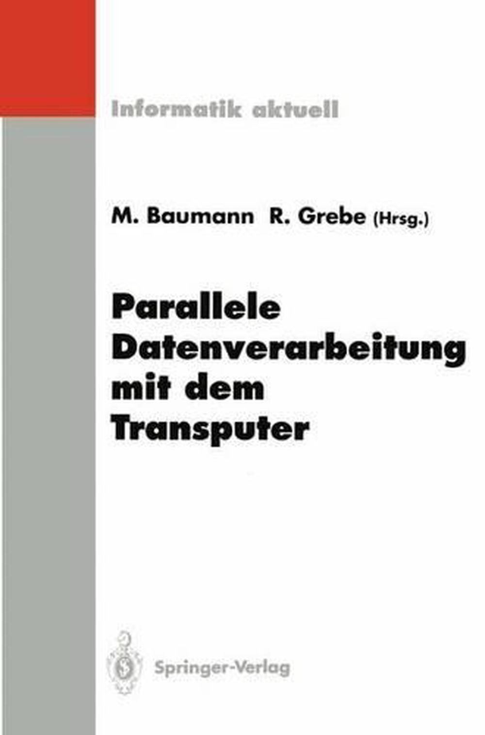 Parallele Datenverarbeitung mit dem Transputer: 4. Transputer-Anwender ...