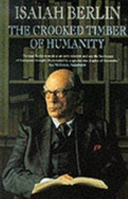 The Crooked Timber of Humanity by Berlin, Isaiah) Hardy, Henry ed | eBay