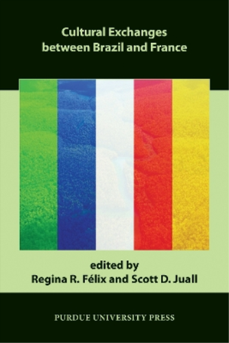 Scott D. Juall Cultural Exchanges between Brazil and France (Poche) 9781557537461 | eBay