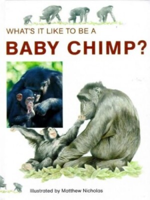 WHATS IT LIKE TO BE A BABY CHIMP by Head, Honor Hardback Book The Fast ...