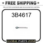 3B4617 - PIN,COTTER GOVERNOR AND DECELERATOR CONTROL for Caterpillar ...