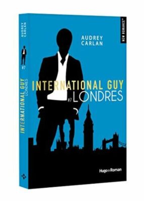 International guy - tome 7 Londres (7) | Carlan Audrey Bligh Robyn ...
