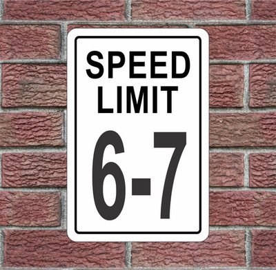 Speed Limit 6-7 Metal Sign for Street Road Highway Funny Slang 67 12 ...