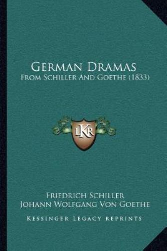 German Dramas : From Schiller and Goethe (1833) by Johann Wolfgang Von ...