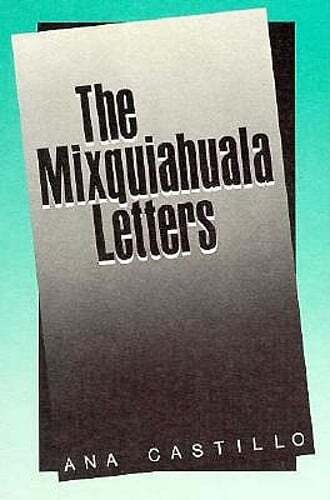The Mixquiahuala Letters by Ana Castillo: Used 9780916950675| eBay