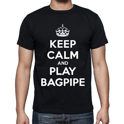 Keep Calm And Play Bagpipe Instrument Music T shirt tee | eBay
