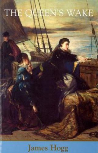 Queen's Wake : A Legendary Tale by James Hogg, Janette Currie and Meiko ...