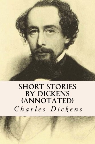 SHORT STORIES BY DICKENS (ANNOTATED) By Charles Dickens **BRAND NEW ...