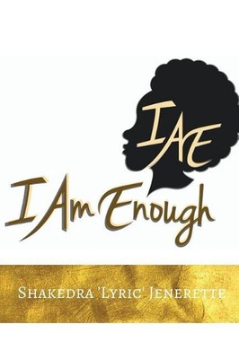 I Am Enough by Shakedra 'lyric' Jenerette (English) Paperback Book ...
