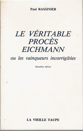 Le véritable procès Eichmann ou les vainqueurs incorrigibles - Paul ...