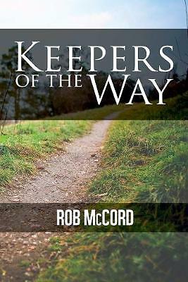 Keepers of the Way by Rob McCord (Paperback, 2019) for sale online | eBay