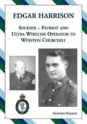 Edgar Harrison - Soldier, Patriot and Ultra Wireless Operator to ...
