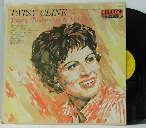 Patsy Cline LP Today Tomorrow and Forever on Hilltop | eBay