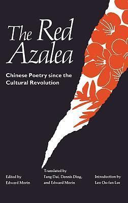 Red Azalea : Chinese Poetry since the Cultural Revolution by Dai Fang ...