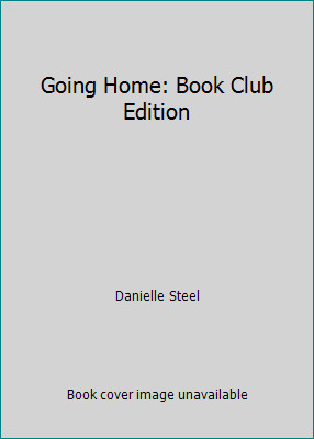 Going Home: Book Club Edition by Danielle Steel | eBay