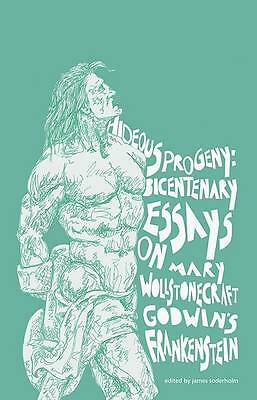Hideous Progeny: Bicentenary Essays on Mary Wollstonecraft Godwin's ...