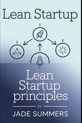 Lean Startup Principles by Jade Summers Paperback Book | eBay