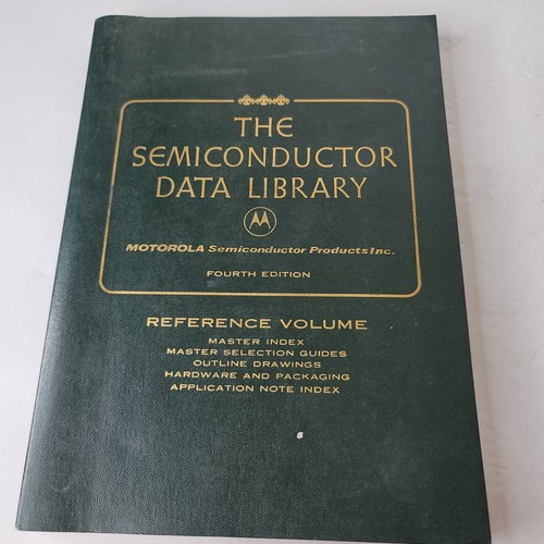 1973 Motorola The Semiconductor Data Library Book 4th Edition Reference ...