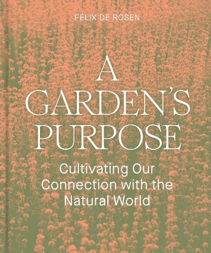 Felix de Rosen A Garden's Purpose (Gebundene Ausgabe) (US IMPORT) | eBay.de