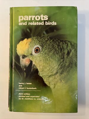 Parrots and Related Birds by Bates and Busenbark 3rd Edition Hardcover ...