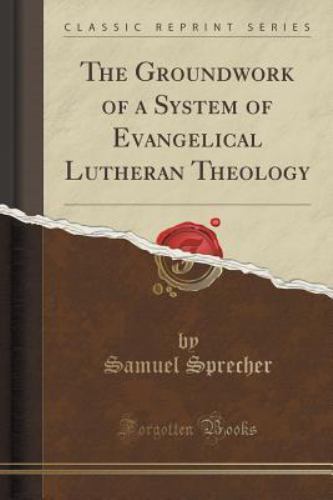 Groundwork of a System of Evangelical Lutheran Theology (Classic ...