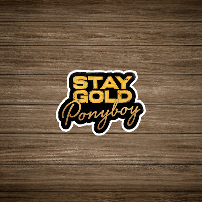 Stay Gold Ponyboy - Retro Metallic Gold & Black Die Cut Vinyl Sticker ...